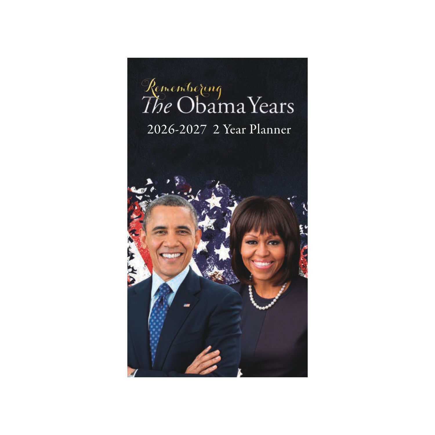 The Obama Years 2026 - 2027 Two Year Planner
