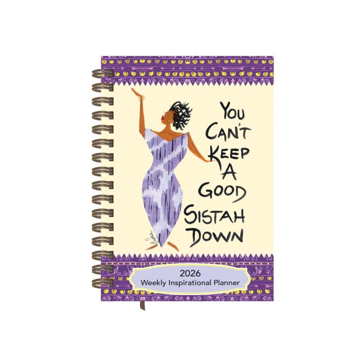 You Can't Keep A Good Sistah Down 2026 Weekly Inspirational Planner
